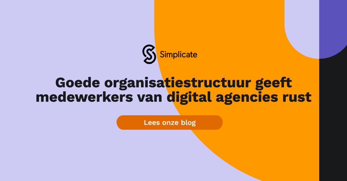 Goede organisatiestructuur geeft medewerkers van digital agencies rust